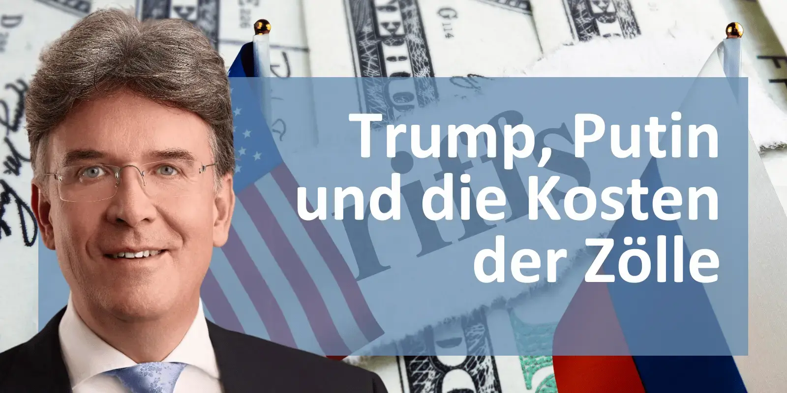 Trump, Putin und die Kosten der Zölle